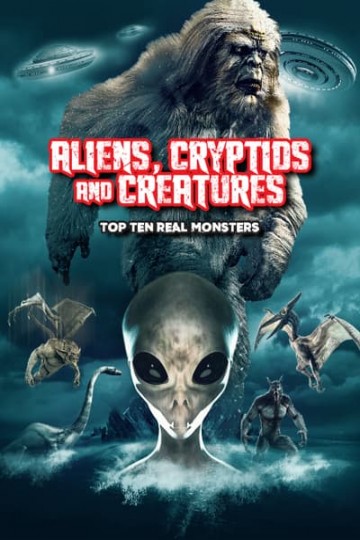 Watch Aliens, Cryptids and Creatures, Top Ten Real Monsters Online | 2023 Movie | Yidio