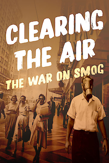Watch Clearing the Air: The War on Smog Online | 2025 Movie | Yidio