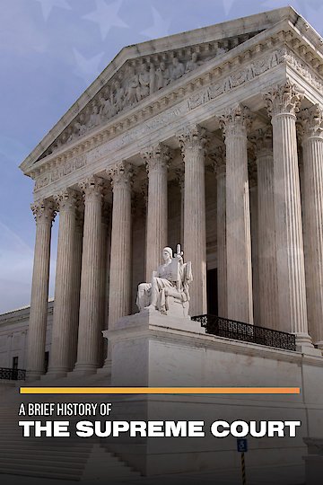 Watch A Brief History of The Supreme Court Online | 2024 Movie | Yidio