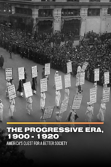 Watch The Progressive Era, 1900 - 1920: America's Quest for a Better Society Online | 2024 Movie ...