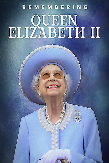 Watch Remembering Queen Elizabeth II Online | 2024 Movie | Yidio