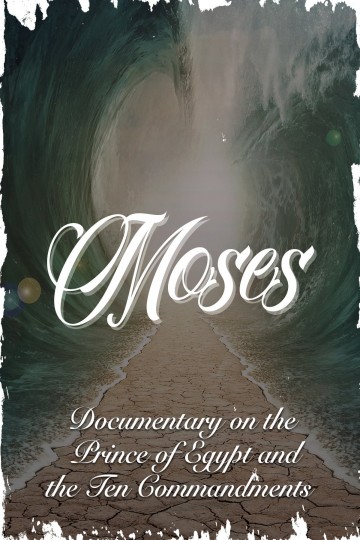 Watch Moses Documentary on the Prince of Egypt and the Ten Commandments ...