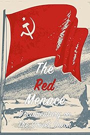 Watch The Red Menace Documentary on the Soviet Union Online | 2017 ...