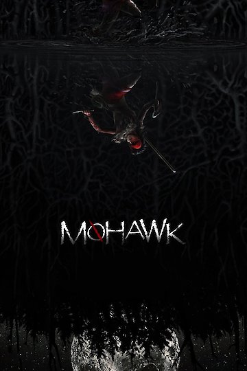 Watch Mohawk Online | 2017 Movie | Yidio