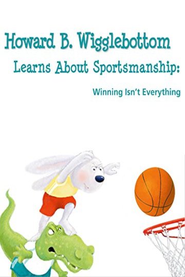 Watch Howard B. Wigglebottom Learns About Sportsmanship: Winning Isn't ...