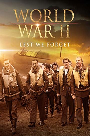 Watch World War II: Lest We Forget Online | 2001 Movie | Yidio