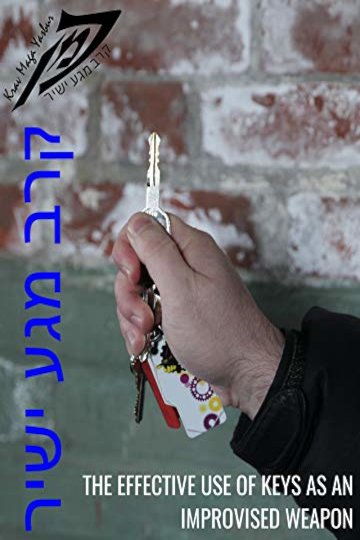 Watch The Effective Use Of Keys As An Improvised Weapon Online | 2016 ...