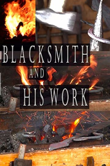 Watch Blacksmith and his work Online | 2016 Movie | Yidio