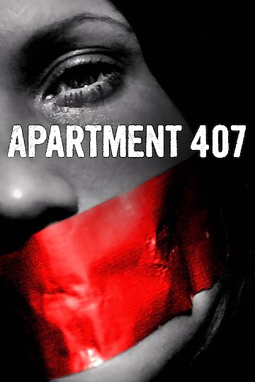 Watch Apartment 407 Online | 2018 Movie | Yidio