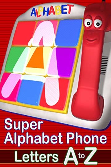 Watch Super Alphabet Phone - Letters A to Z Online | 2018 Movie | Yidio