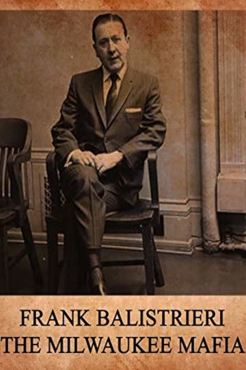 Watch Milwaukee Mafia - Frank Balistrieri Online | 2018 Movie | Yidio