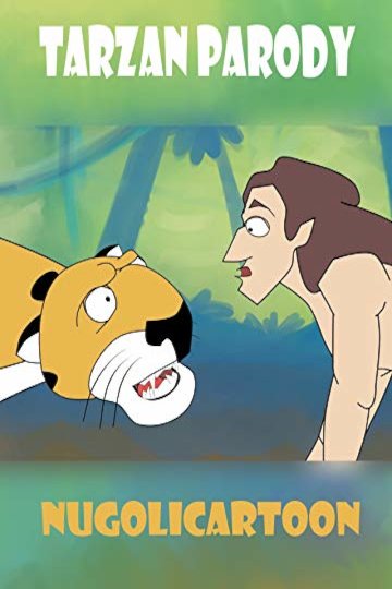 Watch Tarzan Parody - Nugolicartoon Online | 2017 Movie | Yidio