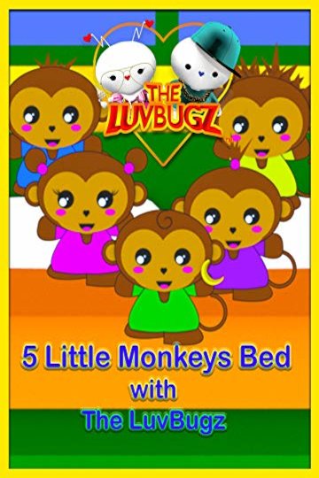Watch 5 Little Monkeys Bed with The LuvBugz Online | 2019 Movie | Yidio