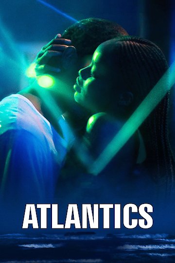 Watch Atlantics Online | 2019 Movie | Yidio