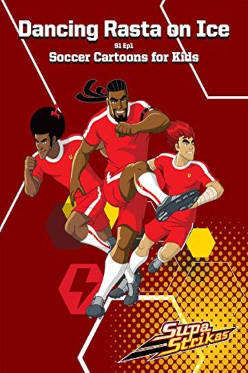 Watch Dancing Rasta on Ice - S1 Ep1 - Supa Strikas - Soccer Cartoons ...