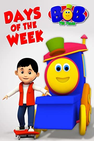 Watch Days of the Week - Bob The Train Online | 2020 Movie | Yidio