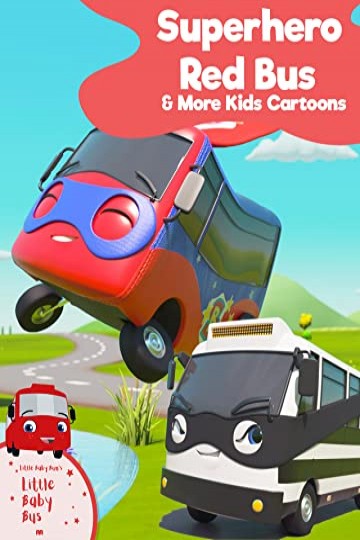 Watch Little Baby Bus - Superhero Red Bus & More Kids Cartoons Online ...