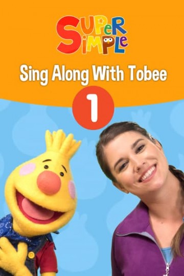Watch Sing Along With Tobee 1: Super Simple Online | 2019 Movie | Yidio