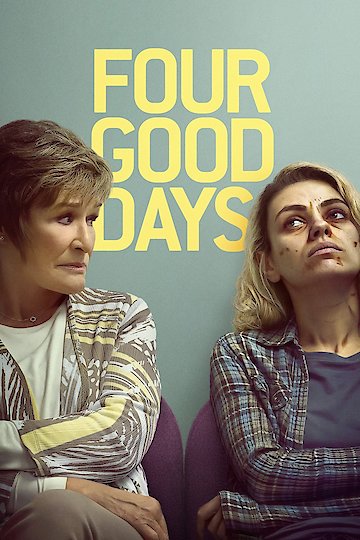 Watch Four Good Days Online | 2021 Movie | Yidio