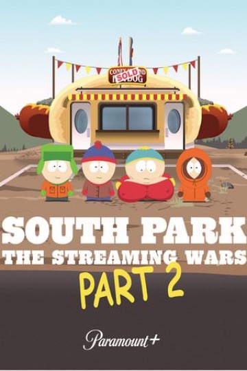 Watch South Park The Streaming Wars Part 2 Online 2022 Movie Yidio