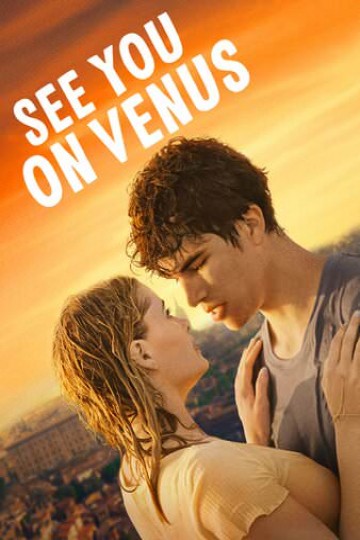 Watch See You on Venus Online | 2023 Movie | Yidio