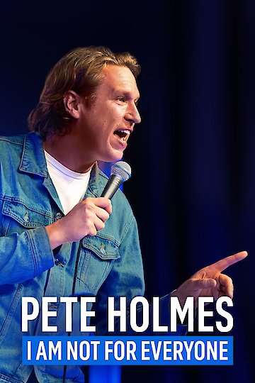 Watch Pete Holmes: I Am Not For Everyone Online | 2023 Movie | Yidio