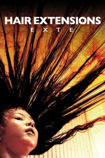 Watch Hair Extensions: EXTE Online | 2007 Movie | Yidio