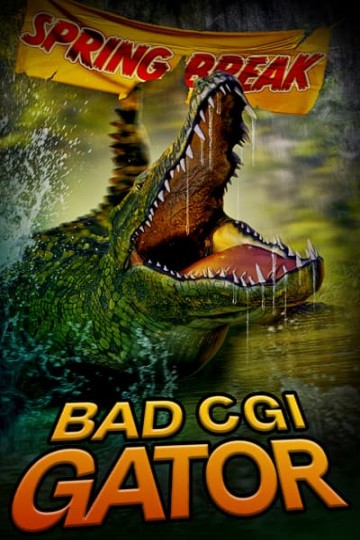 Watch Bad CGI Gator Online | 2023 Movie | Yidio