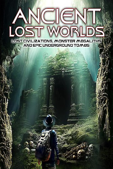 Watch Ancient Lost Worlds Episode 4: Lost Civilizations, Monster ...