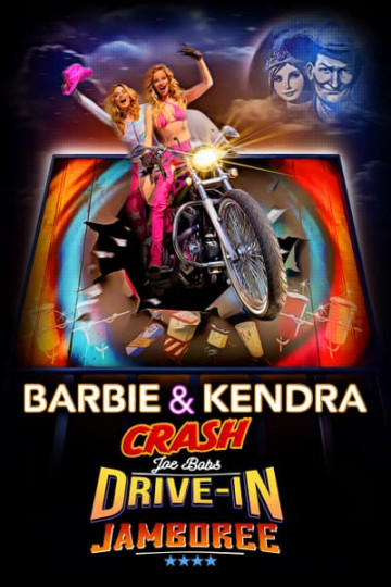 Watch Barbie & Kendra Crash Joe Bob's Drive-in Jamboree Online | 2024 ...