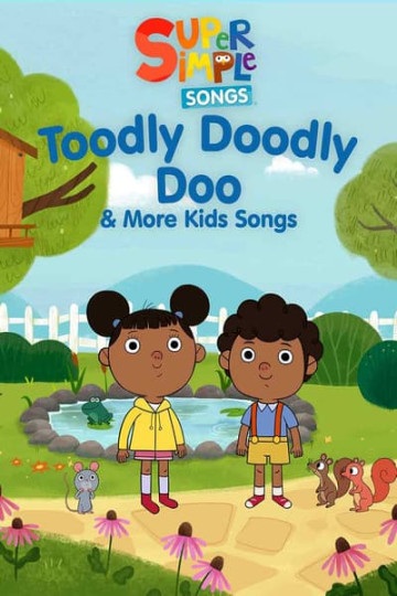 Watch Super Simple Songs: Toodly Doodly Doo & More Kids Songs Online ...