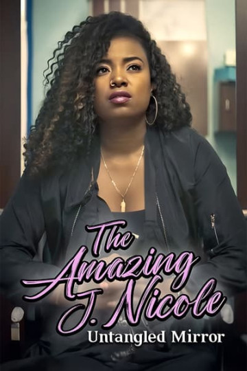 Watch The Amazing J. Nicole: Untangled Mirror Online | 2023 Movie | Yidio