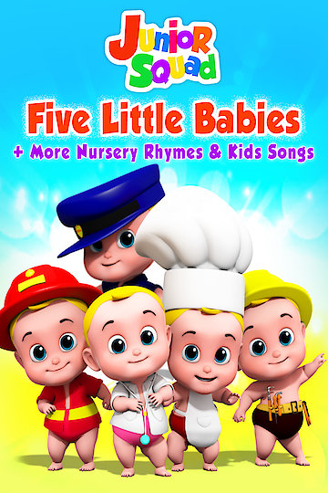Watch Junior Squad - Five Little Babies More Nursery Rhymes & Kids ...
