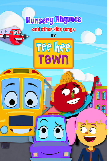 Watch Nursery Rhymes by Teehee Town Online | 2020 Movie | Yidio
