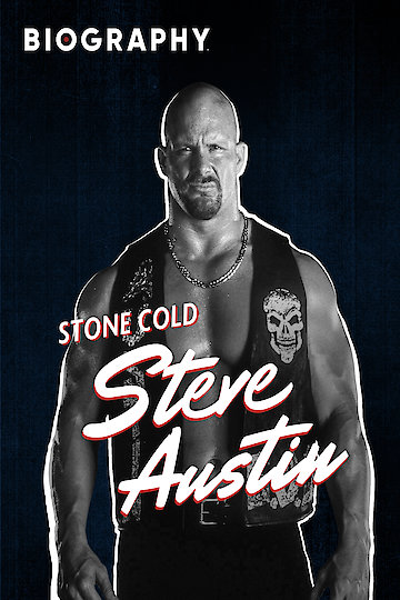 Watch Biography: Stone Cold Steve Austin Online | 1999 Movie | Yidio