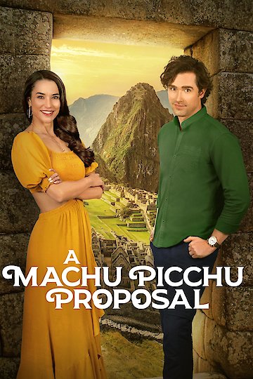 Watch A Machu Picchu Proposal Online | 2025 Movie | Yidio