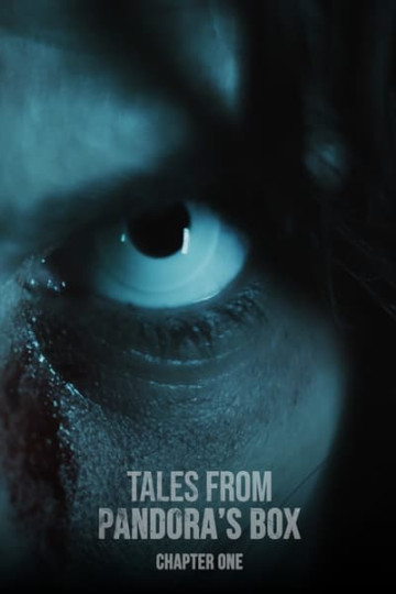 Watch Tales From Pandora's Box: Chapter One Online | 2021 Movie | Yidio