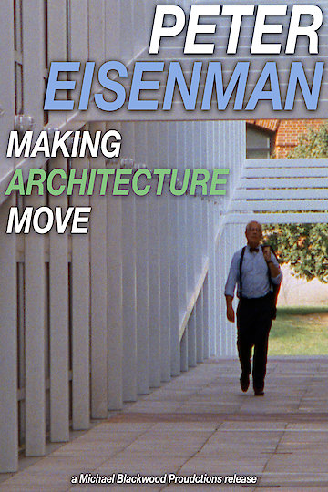Watch Peter Eisenman: Making Architecture Move Online | 1995 Movie | Yidio