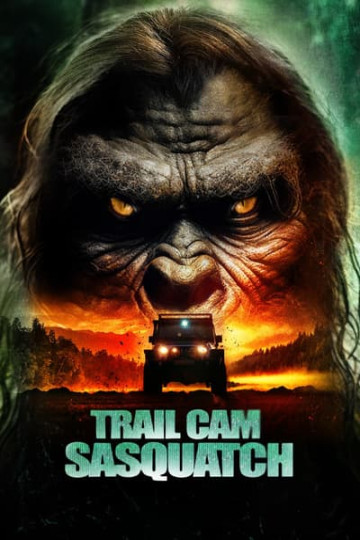 Watch Trail Cam Sasquatch Online | 2025 Movie | Yidio