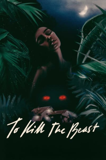 Watch To Kill The Beast Online | 2021 Movie | Yidio