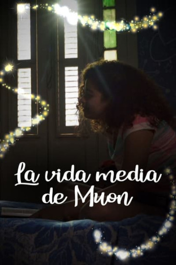 Watch La vida media de Muon Online | 2021 Movie | Yidio