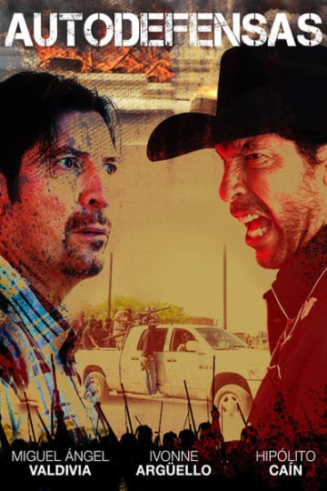Watch Autodefensas Online | 2021 Movie | Yidio