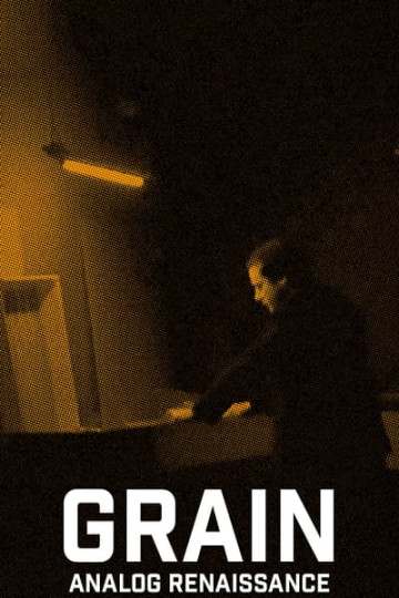 Watch Grain: Analog Renaissance Online | 2021 Movie | Yidio