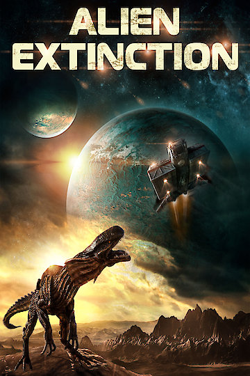 Watch ALIEN EXTINCTION Online | 2020 Movie | Yidio