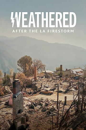 Watch Weathered: After the LA Firestorm Online | 2026 Movie | Yidio