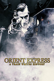 Watch Orient Express - A Train Writes History Online | 2025 Movie | Yidio