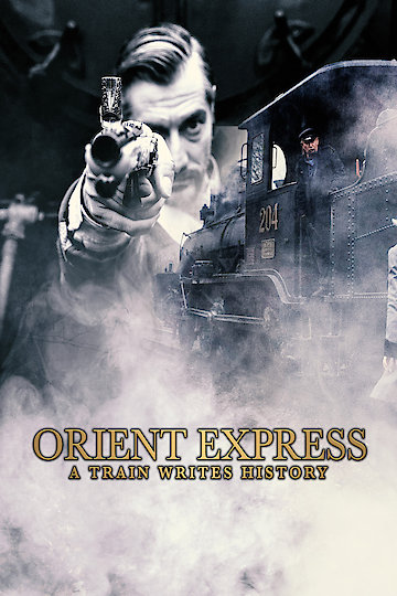 Watch Orient Express - A Train Writes History Online | 2025 Movie | Yidio