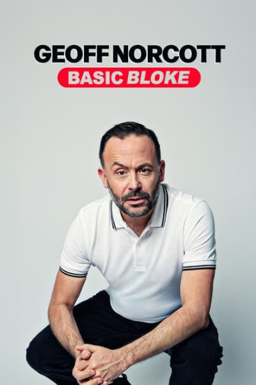 Watch Geoff Norcott: Basic Bloke Online | 2024 Movie | Yidio