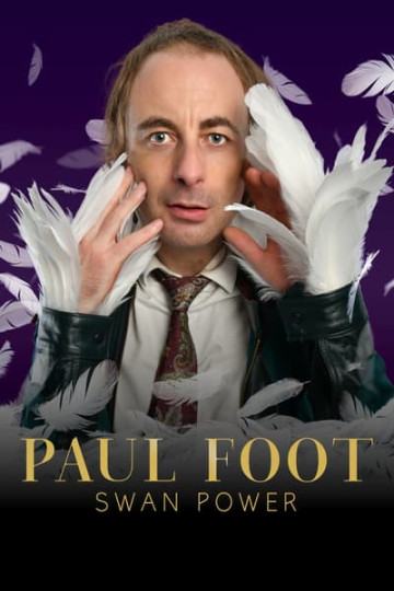 Watch Paul Foot: Swan Power Online | 2023 Movie | Yidio