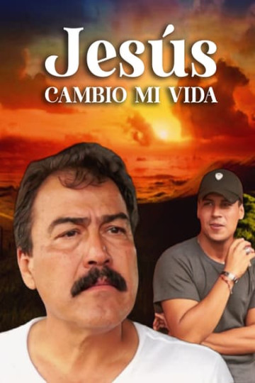 Watch Jesús cambió mi vida Online | 2023 Movie | Yidio